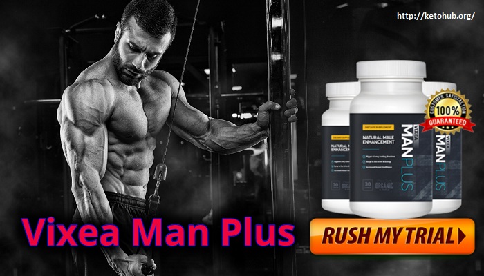Vixea Man Plus Reviews- Man Plus Male Enhancement Side Effects