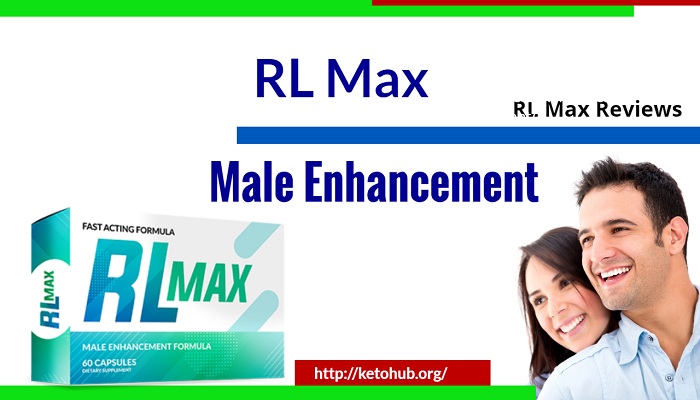 RL Max Male Enhancement - Does RL Max Work Scam or Not?